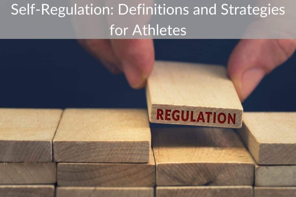 Self-Regulation: Definitions and Strategies for Athletes – The Minded ...